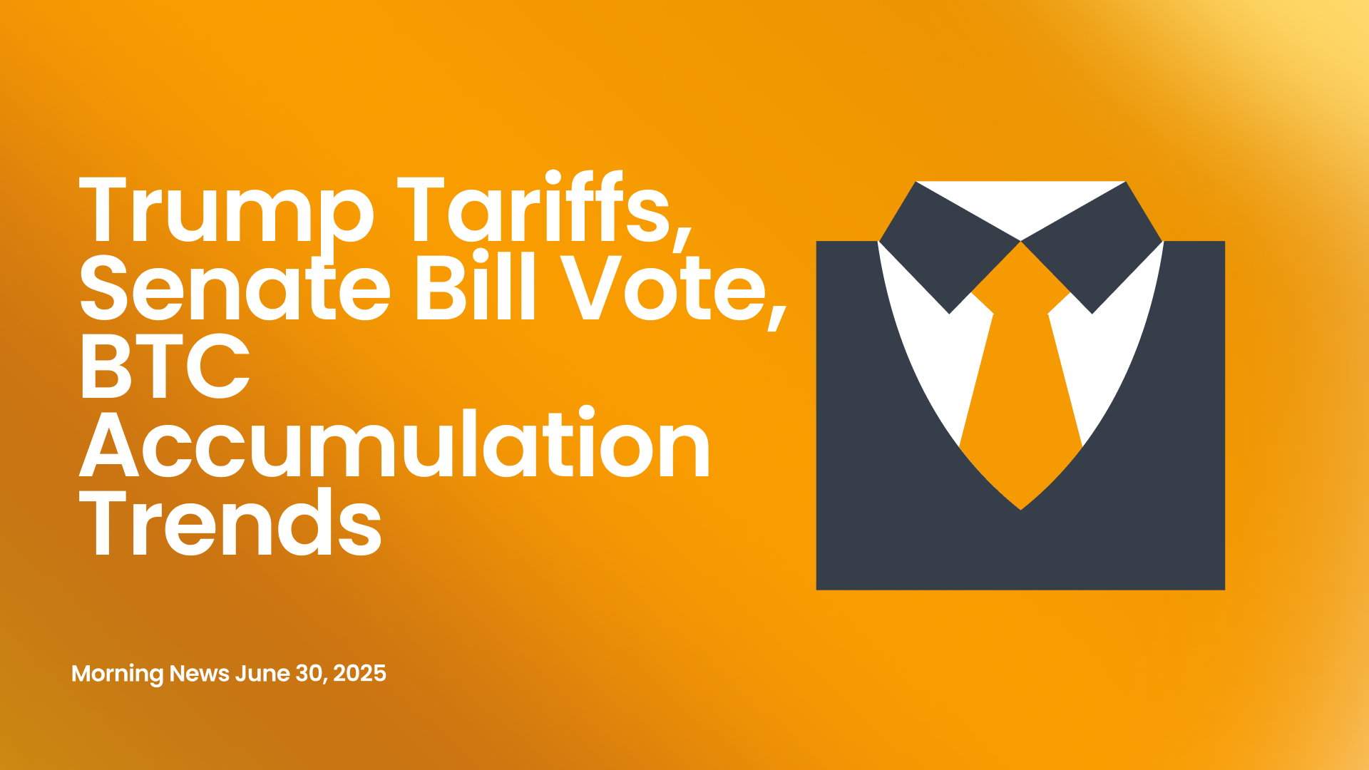 Trump Tariffs, Senate Bill Vote, BTC Accumulation Trends - Darkex ...