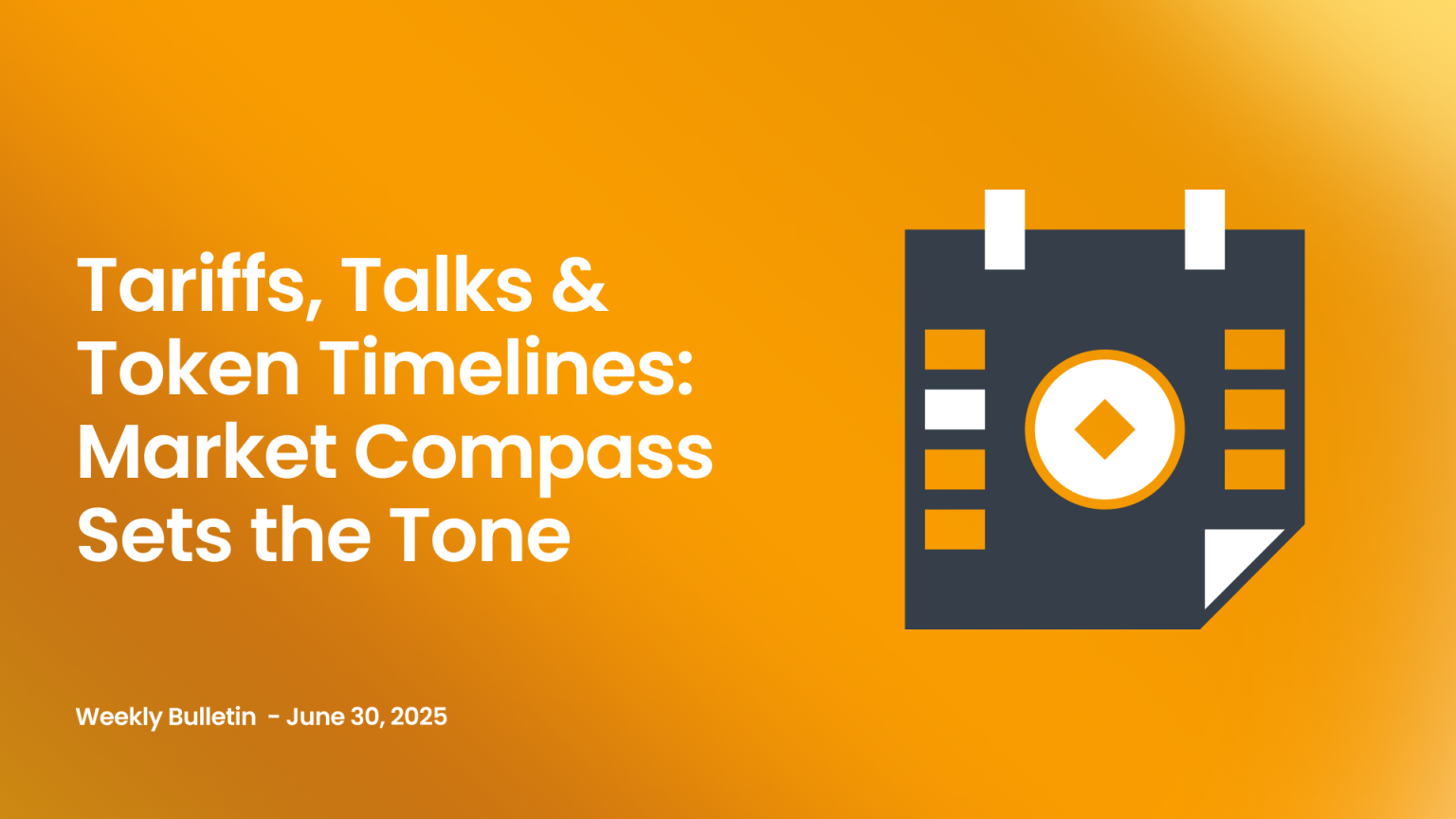 Tariffs, Talks & Token Timelines: Market Compass Sets the Tone - Darkex ...